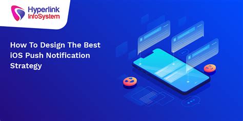 Design IOS Push Notifications Strategy Hyperlink InfoSystem