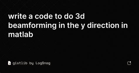 Gistlib Write A Code To Do 3d Beamforming In The Y Direction In Matlab