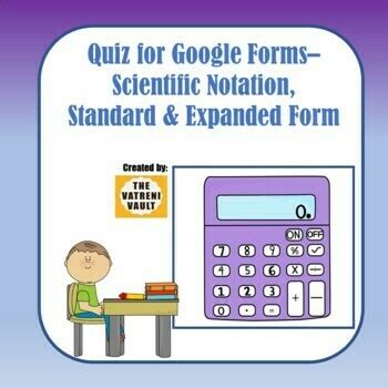 Quiz For Google Forms Scientific Notation Standard Expanded Form