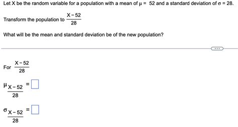 Solved Let X Be The Random Variable For A Population With A Chegg Com