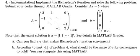 Solved 4 Implementation Implement The Richardsons Iteration And