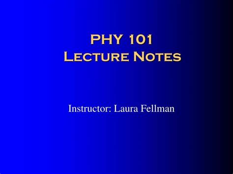 Ppt Phy 101 Lecture Notes Powerpoint Presentation Free Download Id