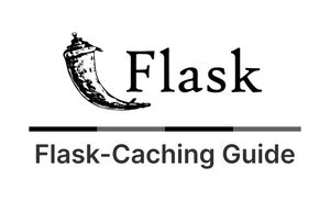 Understanding And Implementing Flask Caching A Complete Guide For Beginners