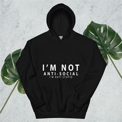 Im Not Anti Social Im Anti Stupid Meme Funny T For Friends Funny