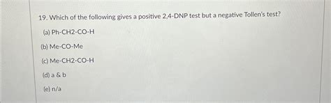 Solved Which Of The Following Gives A Positive 2 4 Dnp Test
