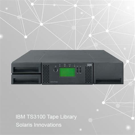Ibm Ts3100 Tape Library Solaris Innovations