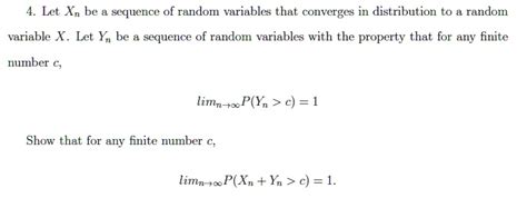 Solved Let Xn Be A Sequence Of Random Variables That Converges In
