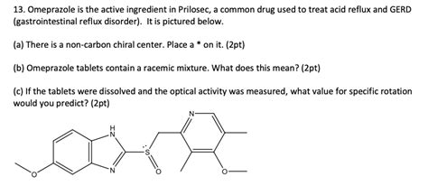 Solved 13 Omeprazole Is The Active Ingredient In Prilosec