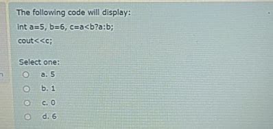 Solved The Following Code Will Display Int A
