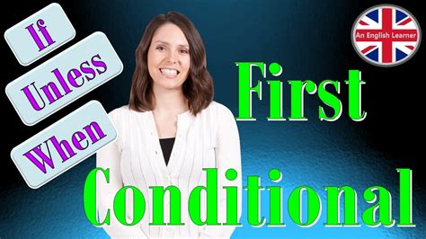 First Conditional Simple Use Explanation With Examples Unlesswhen In
