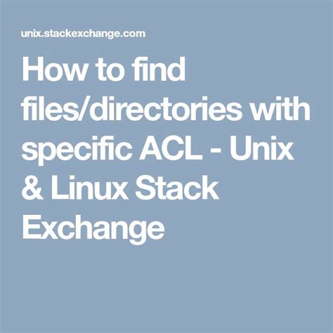 Discovering Files And Directories With Specific Acl Unix And Linux