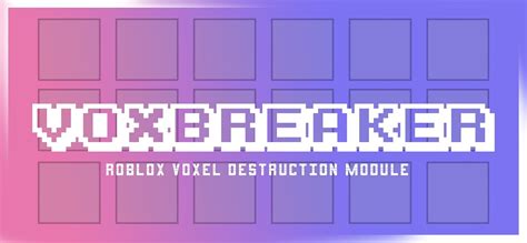 Voxbreaker An Oop Voxel Destruction Module Community Resources
