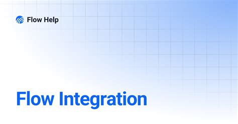 Flow Integration Flow Help