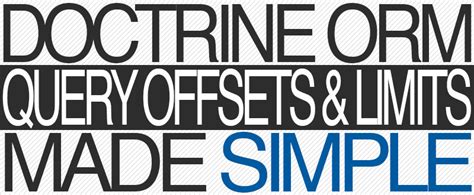 Doctrine Orm Query Offsets And Limits Made Simple Keganv Keganv