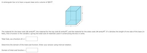 Solved A Rectangular Box Is To Have A Square Base And A