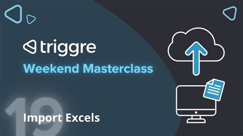 How To Import Excel Files Into Your Database With No Code Triggre Weekend Masterclass Youtube