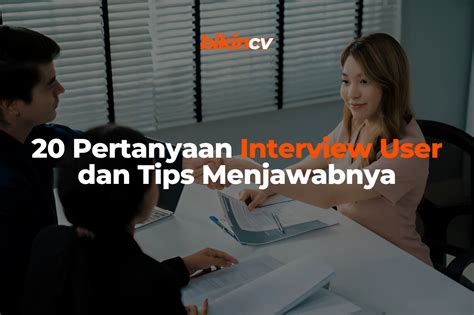 Pertanyaan Interview User Dan Tips Menjawabnya Blog BikinCV