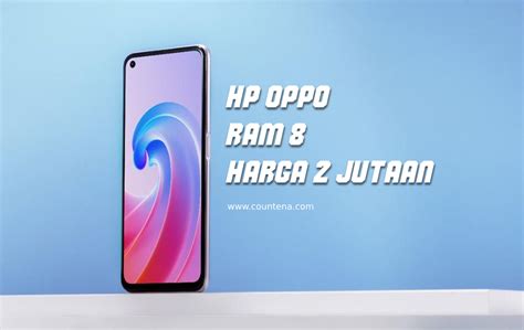 Hp Oppo Ram 8gb Harga 2 Jutaan Pilihan Terbaik Countena
