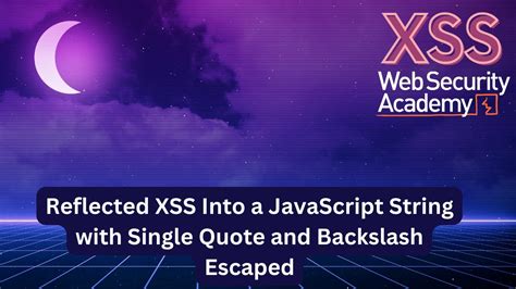 Reflected Xss Into A Javascript String With Single Quote And Backslash
