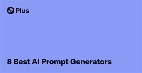 8 Best Ai Prompt Generators In 2024 Plus