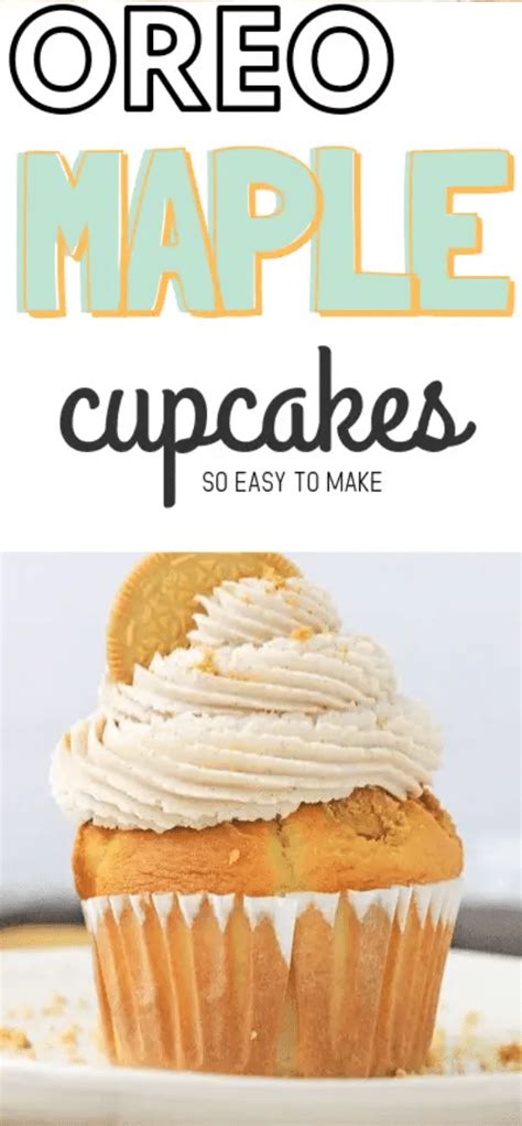 Oreo Maple Cupcakes For Fall Celebrate And Have Fun