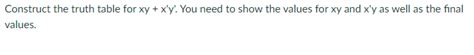 Solved Construct The Truth Table For Xy Xyy You Need To Chegg Com