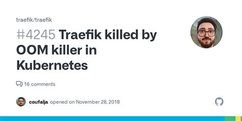 Traefik Killed By Oom Killer In Kubernetes · Issue 4245 · Traefik
