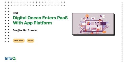 Digitalocean Enters Paas With App Platform Infoq