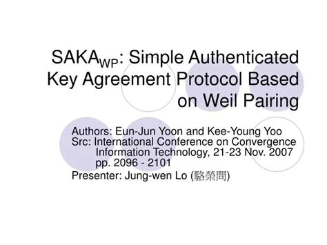 Ppt Saka Wp Simple Authenticated Key Agreement Protocol Based On Weil Pairing Powerpoint