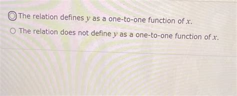 Solved Determine If The Relation Defines Y As A One To One
