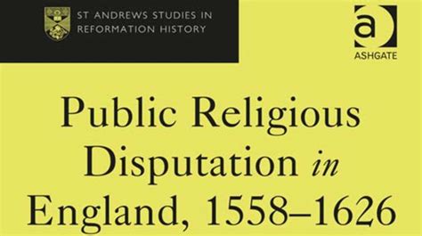 Josh Rodda Public Religious Disputation In England 1558 1626