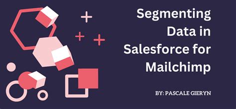 Segmenting Data In Salesforce For Mailchimp Hello Kloud