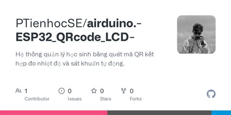 Github Ptienhocse Airduino Esp Qrcode Lcd H Th Ng Qu N L H C Sinh B Ng Qu T M Qr K T