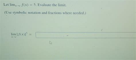Solved Evaluate The Limits Use Symbolic Notation And