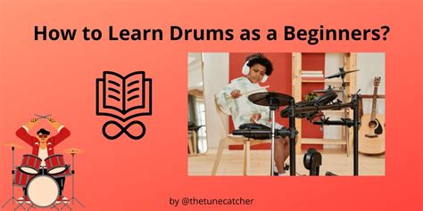 How To Learn Drums As A Beginners The Tune Catcher