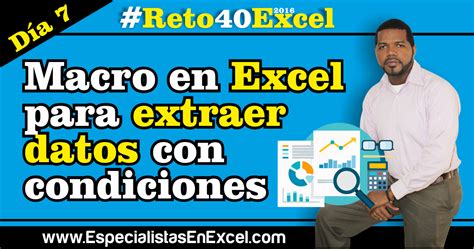 Macro En Excel Para Extraer Datos Con Condiciones