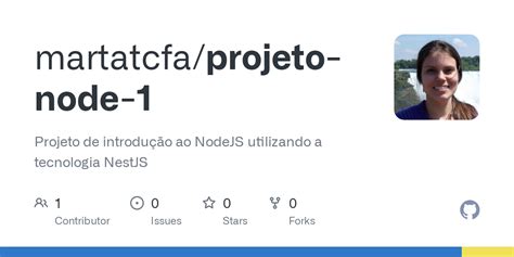 Github Martatcfa Projeto Node 1 Projeto De Introdução Ao Nodejs Utilizando A Tecnologia Nestjs