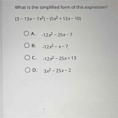 solved what is the simplified form of this expression 3 13x 7x 2