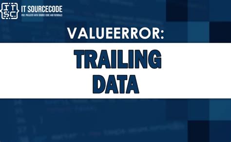 Solved Valueerror Trailing Data
