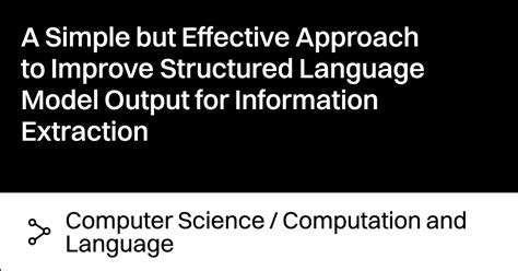 A Simple But Effective Approach To Improve Structured Language Model Output For Information