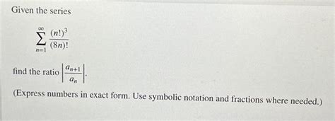 Solved Given the series 8 n ³ 8n an 1 an Express Chegg com