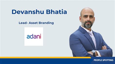 Devanshu Bhatia Joins Adani Group As Lead Asset Branding