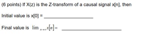 Solved Points If X Z Is The Z Transform Of A Causal Chegg