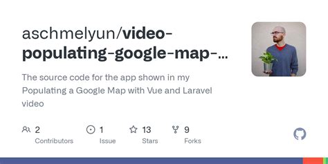 Github Aschmelyun Video Populating Google Map Vue Laravel The Source