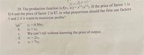 Solved 20 The Production Function Is F X1 X2 X1 21x1 2 If