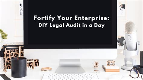 Fortify Your Enterprise Diy Legal Audit In A Day ★ Only 9