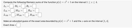 [get answer] compute the following riemann sums of the function p z z