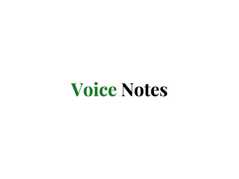 Voice Notes
