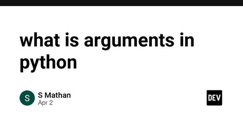 What Is Arguments In Python Dev Community