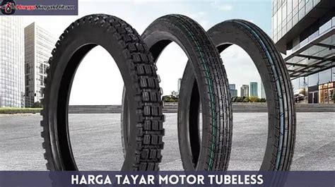 Harga Tayar Motor Tubeless Terkini 2025